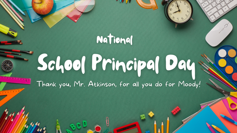 Happy National School Principal day, Mr. Atkinson! | Moody Elementary
